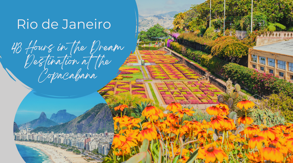 48 Hours in Rio de Janeiro: A Dream Destination at the Copacabana
