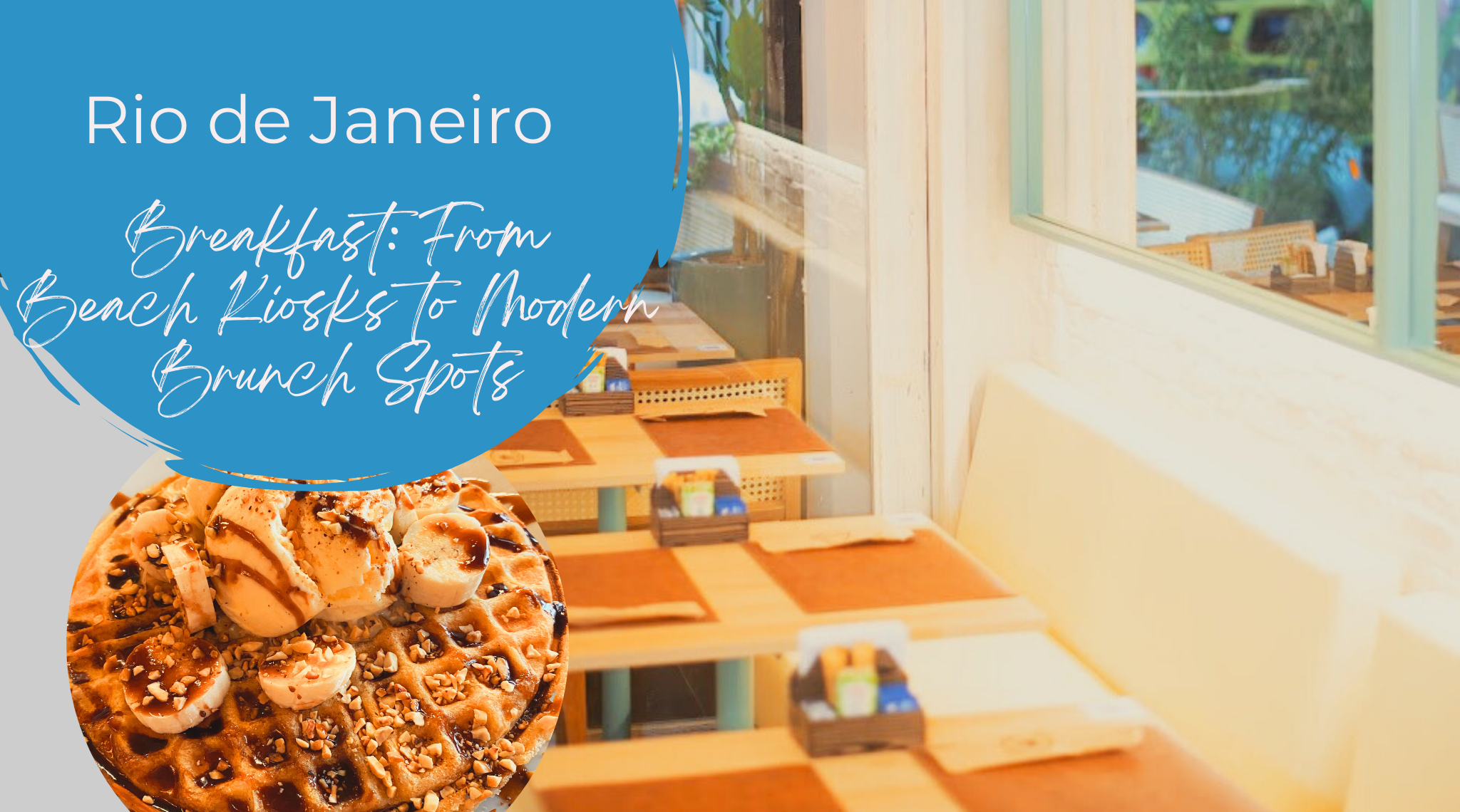 Breakfast in Rio de Janeiro – From Beach Kiosks to Modern Brunch Spots