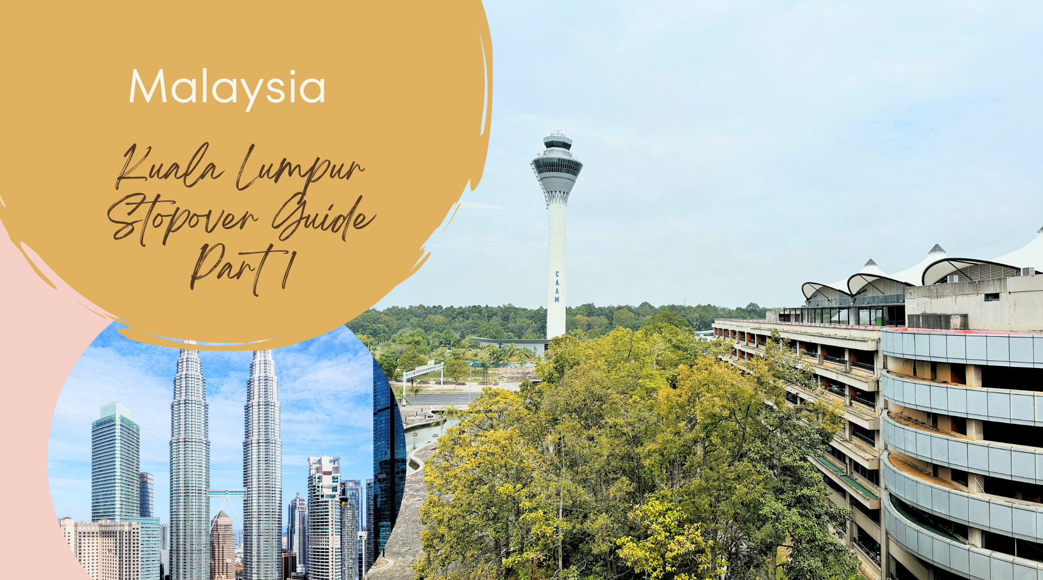 Kuala Lumpur Stopover Guide (Part 1) – Airport, Transfers & Stress-Free ...