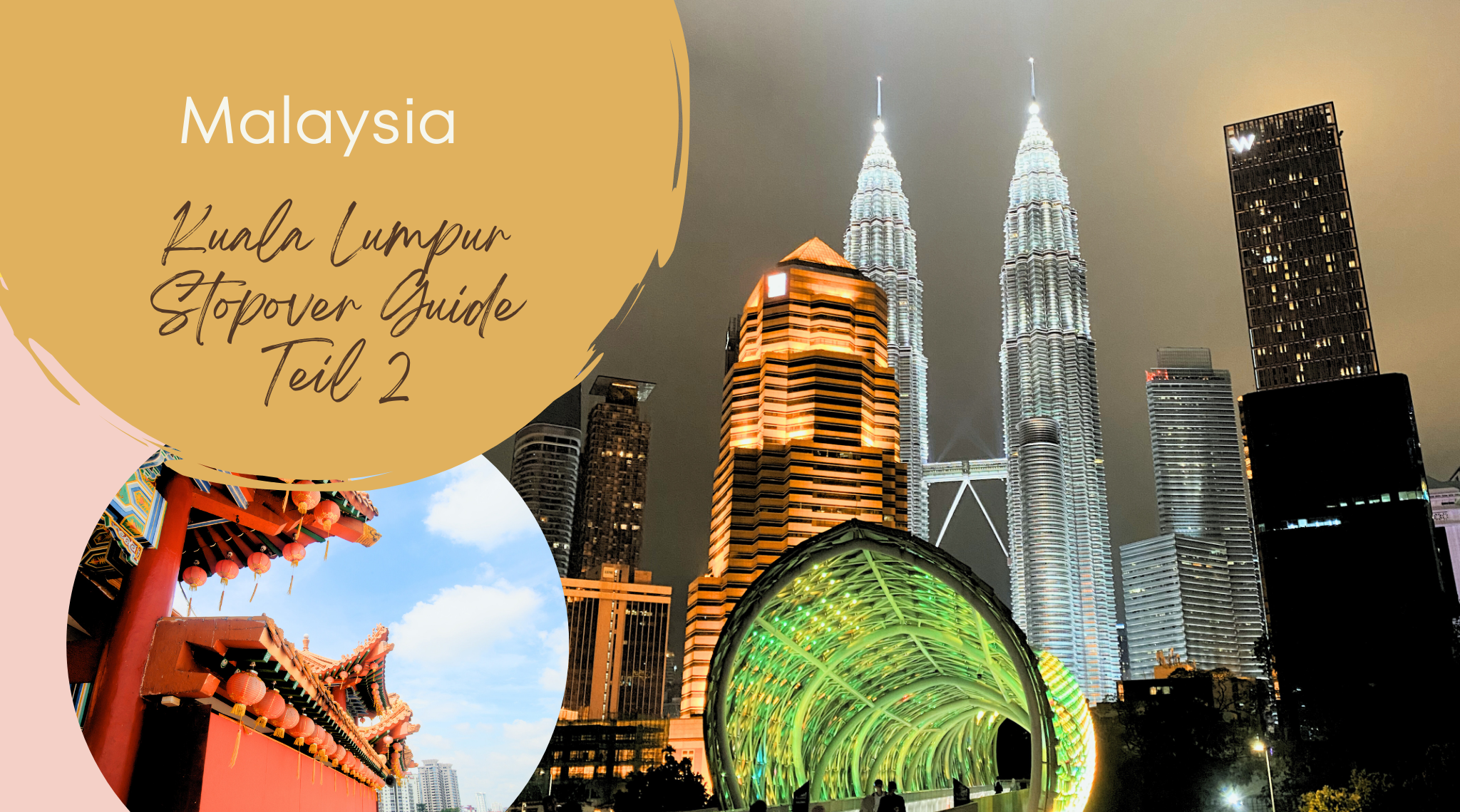 Kuala Lumpur Stopover Guide (Part 2) – Must-See Highlights & Insider ...