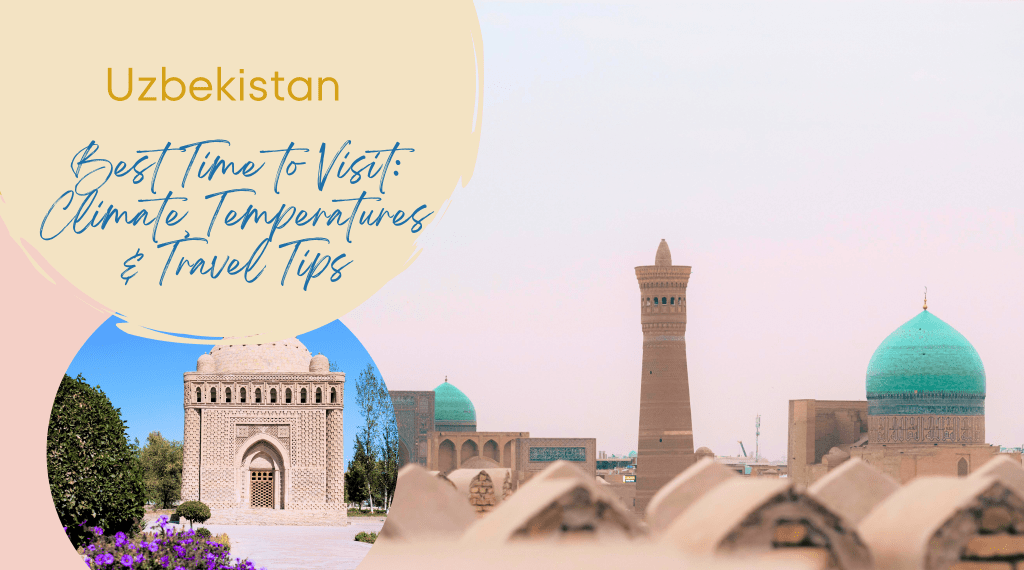Best Time to Visit Uzbekistan: Climate, Temperatures & Month-by-Month ...